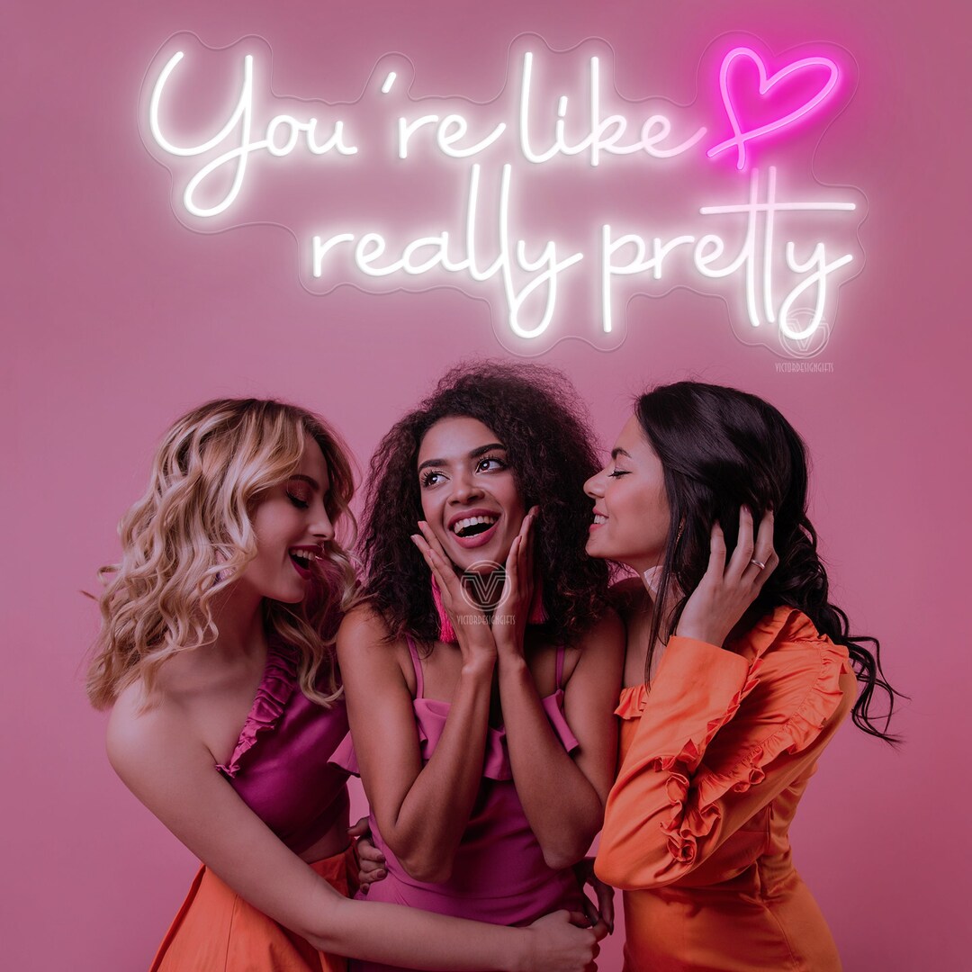 You're Like Really Pretty Neon Sign Led Light, Custom Neon Sign, Custom ...