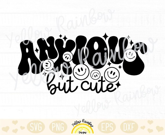 Anxious but Cute SVG Mental Health SVG Anxiety SVG Mental - Etsy