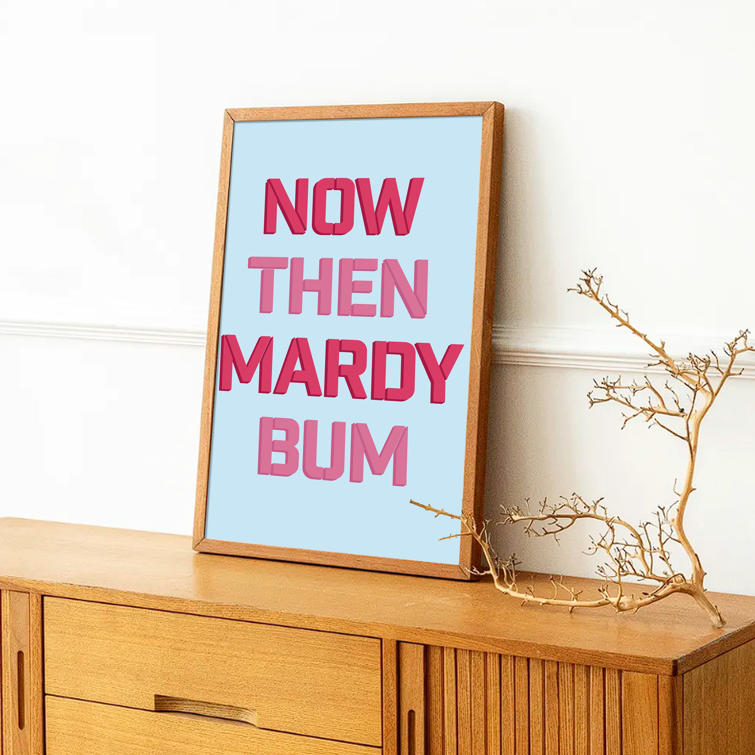 Now Then Mardy Bum Print, Arctic Monkeys Wall Art, Song Lyrics Quote