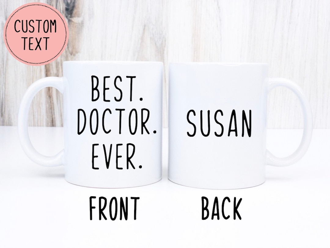 Best Doctor Ever Mug - Custom Mug - Doctor Gifts - Coffee Mug - Med ...