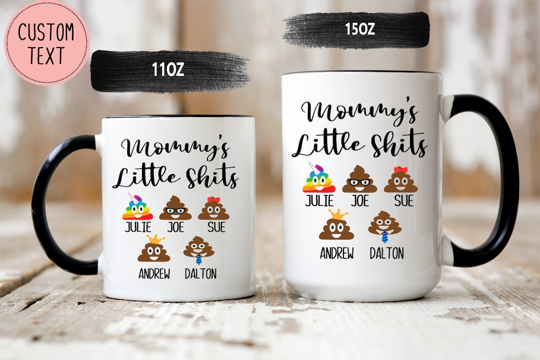 Custom Mommy's Little Shits Poop Emoji Mug - Personalized Funny Gift ...