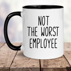 Funny Coworker Mug Not the Worst Employee, Office Humor Gift, Employee ...