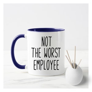 Funny Coworker Mug Not the Worst Employee, Office Humor Gift, Employee ...