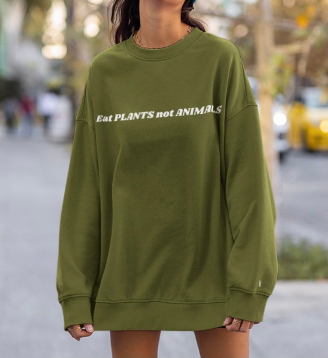 Eat Plants Not Animals Unisex Sweatshirt; Animal Rights Sweatshirt ...