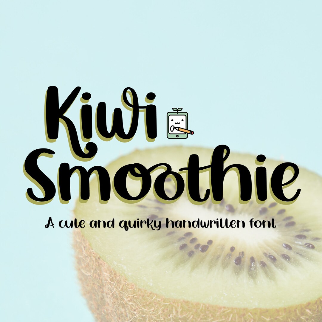 Kiwi Smoothie, Cute Handwritten Font, Handwriting, OTF, Digital Font ...