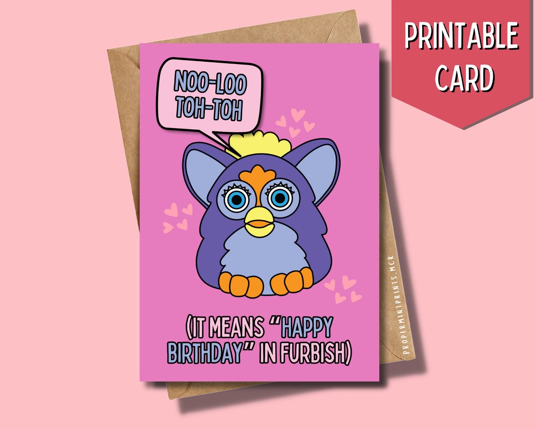 Printable Furby Style Birthday Card | Cute 90s Toy I Love You Greetings ...