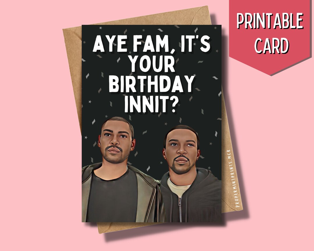 Printable Top Boy Birthday Card | Sully Dushane Kano Ashley Walters ...