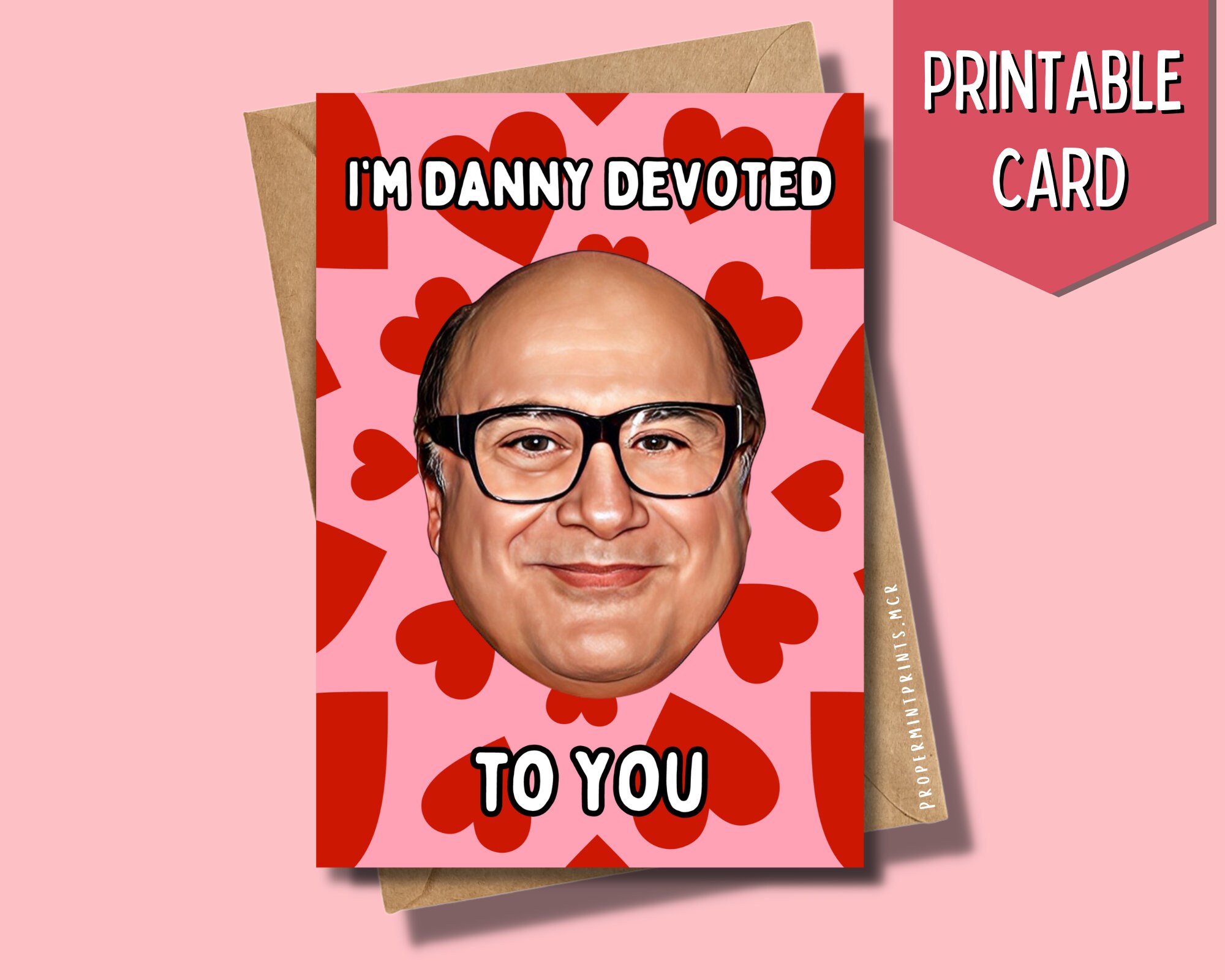 Printable I'm Danny Devoted to You | Danny Devito | Valentines Day Card ...