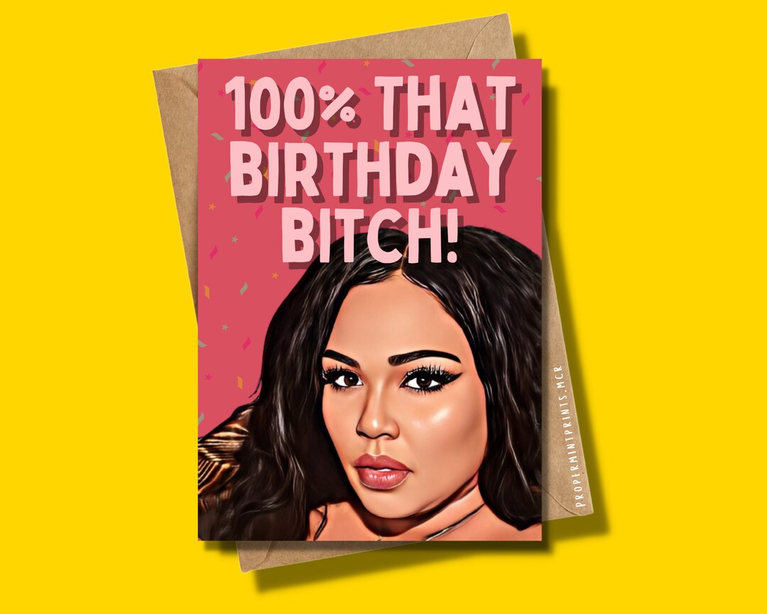 Lizzo Card Lizzo Birthday Card 100% That Bitch Truth Hurts Funny ...