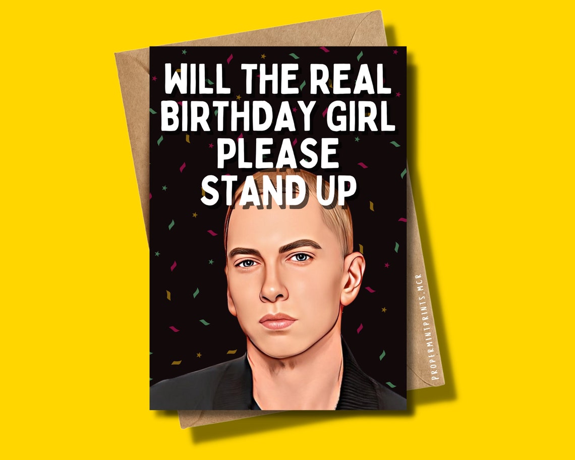 Eminem Birthday Card Will the Real Birthday Girl Please - Etsy