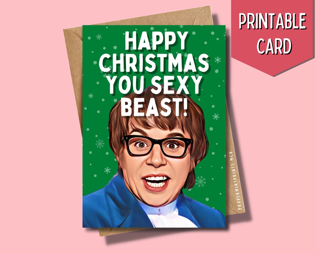 Printable Austin Powers Christmas Card Happy Birthday You Sexy Beast ...