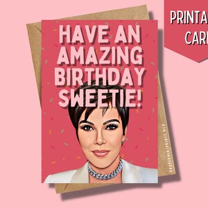 Printable Kris Jenner Kardashian Birthday Card Have an Amazing Birthday ...