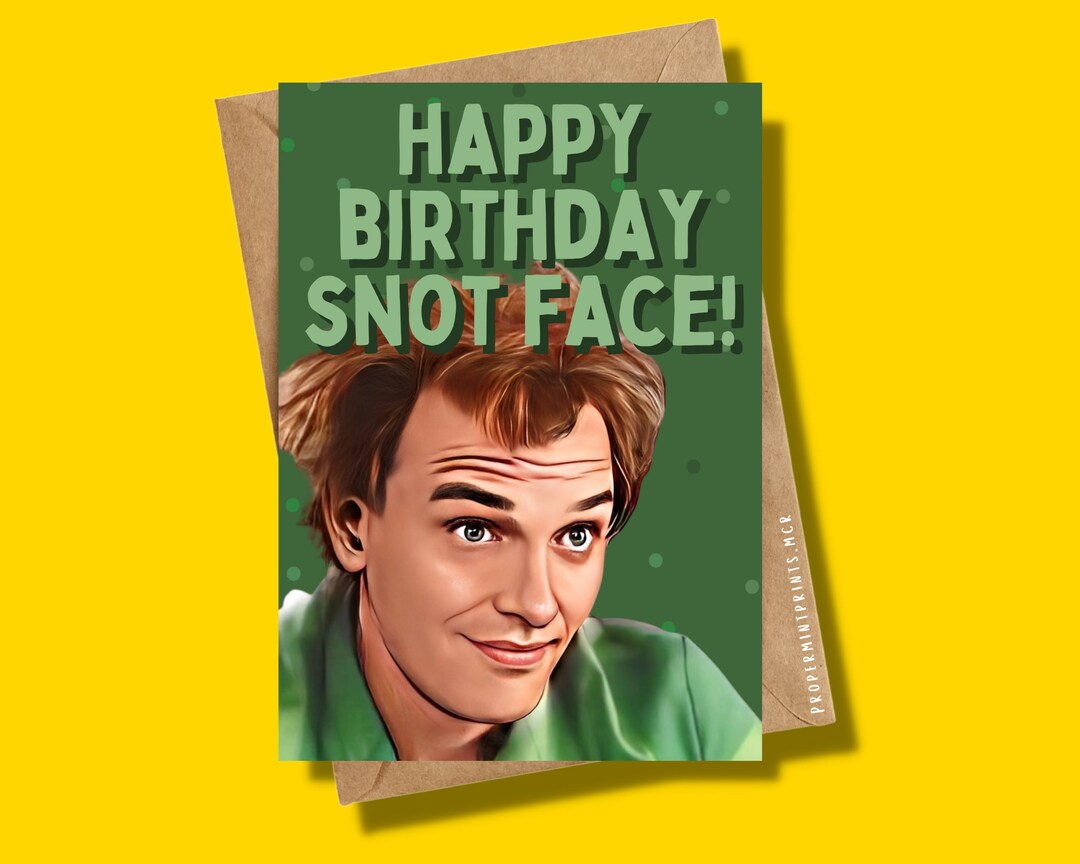 Happy Birthday Snot Face Birthday Card Drop Dead Fred Birthday Card ...