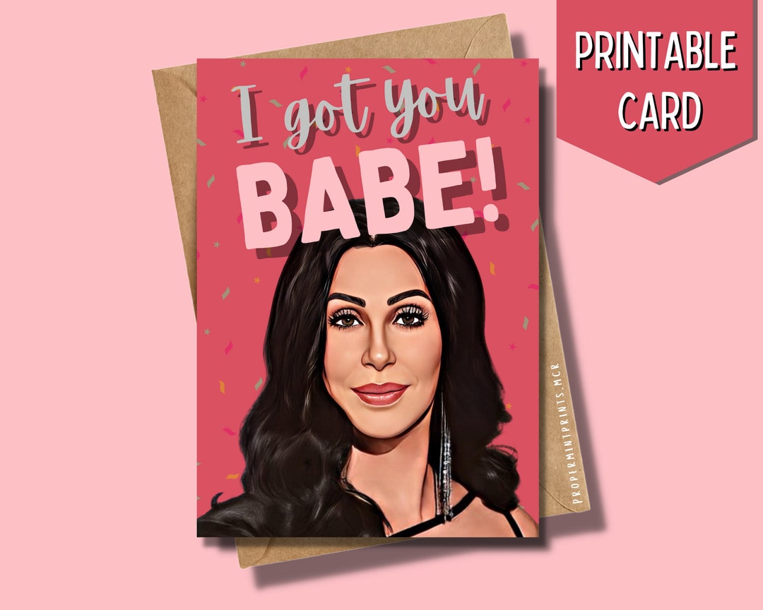 Printable Cher I Got You Babe Card | Cher Valentines Anniversary Thank ...