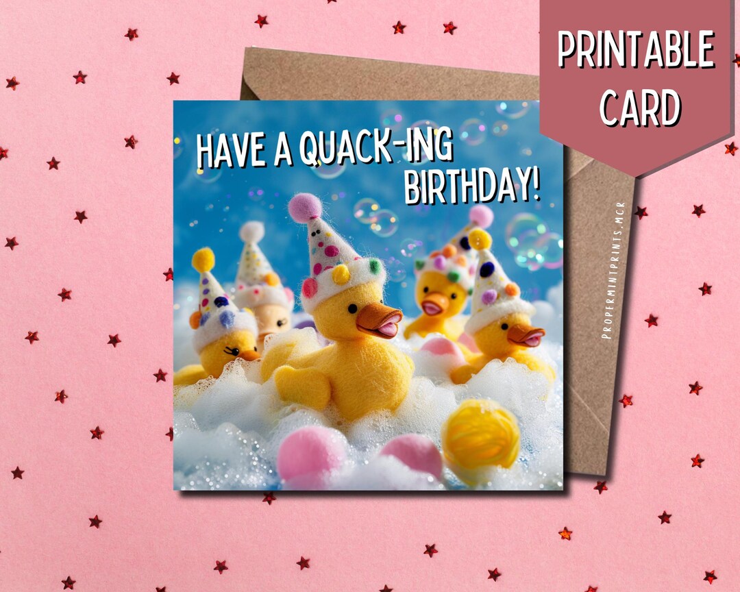Printable Have A Quacking Birthday | Rubber Duck Birthday Card | Cute ...