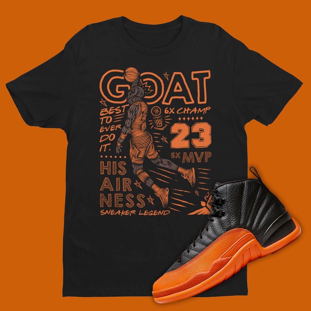 GOAT Shirt to Match Air Jordan 12 Brilliant Orange, Retro 12's Tee ...