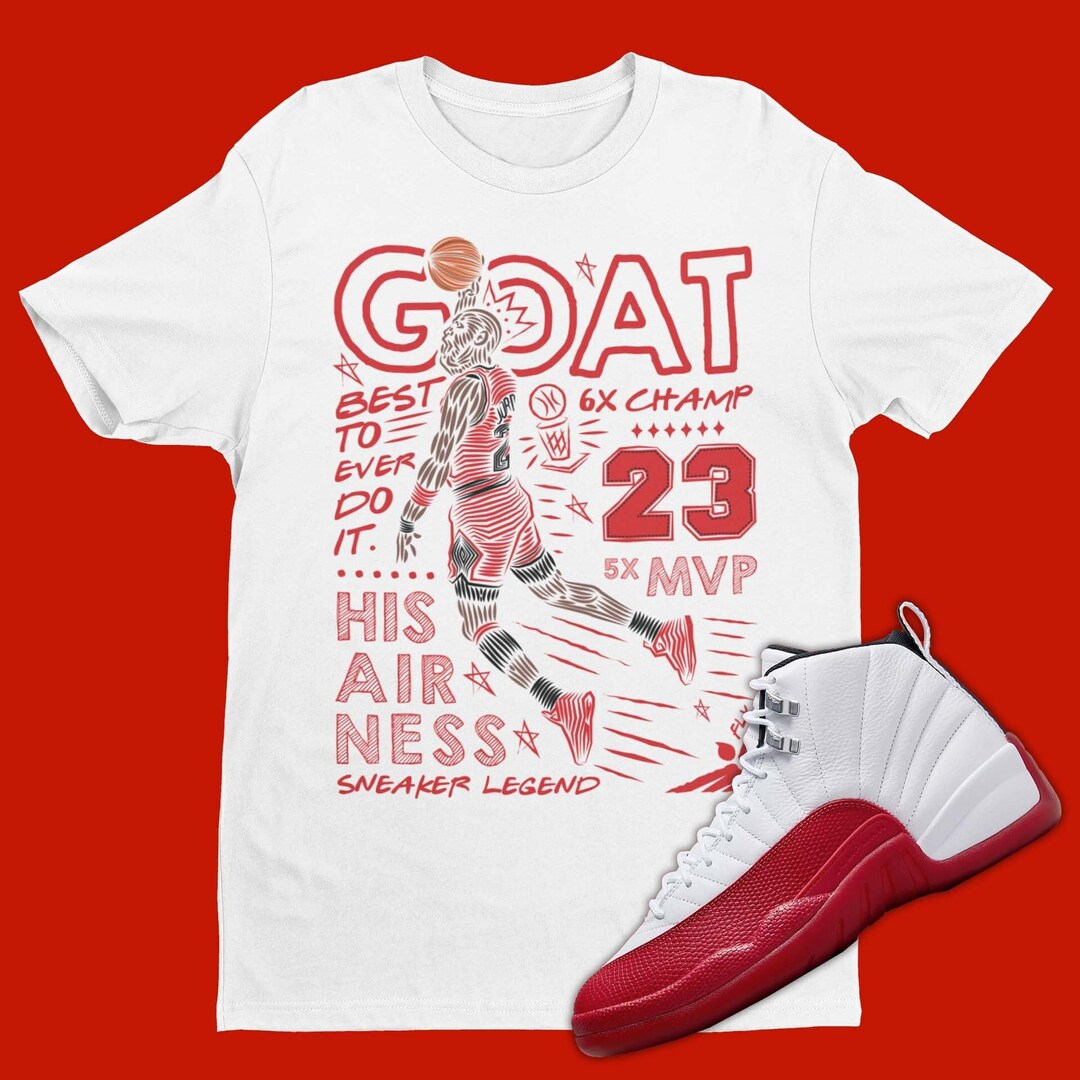 Air Jordan 12 Cherry Matching Shirt - Greatest Ever Unisex Tshirt ...