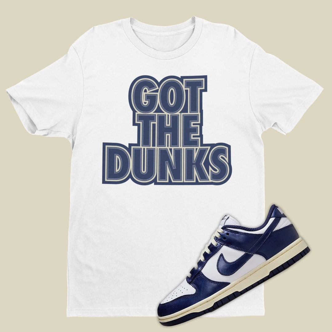 Got the Dunks T-shirt to Match Dunk Low Vintage Navy, Sneaker Ball ...