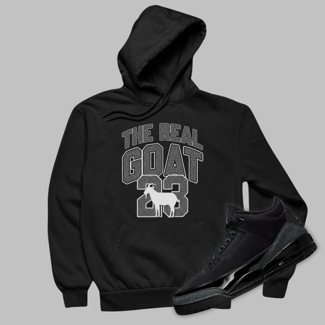 The Real GOAT Hoodie Matching Jordan 3 Black Cat, Retro 3 Sneaker ...