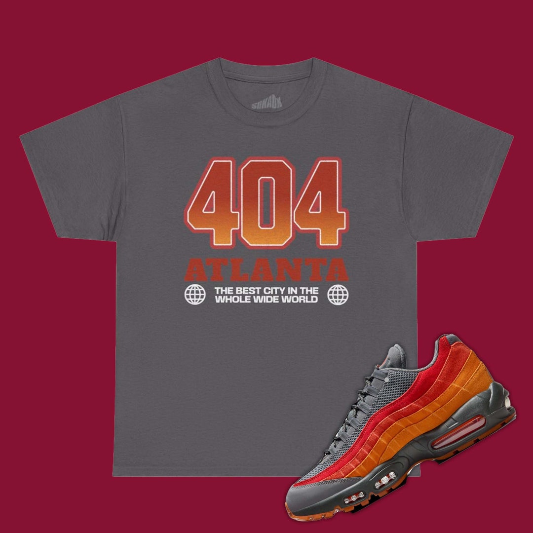 404 Atlanta Tshirt, Atlanta Air Max 95 Tee Max, Atlanta Shirt, ATL ...