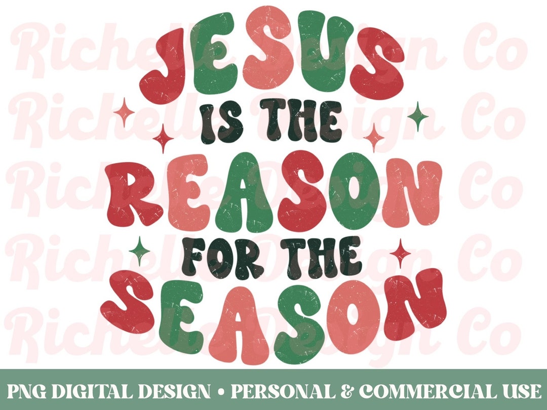 Jesus is the Reason PNG, Jesus Christmas PNG, Christian Christmas PNG ...