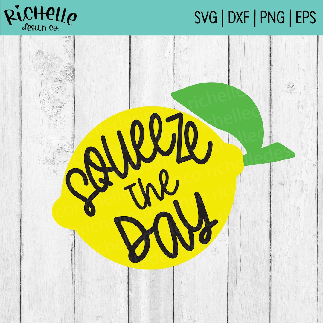 Squeeze the Day Svg, Lemon Svg, Lemon Sign Svg, Easy Peasy Lemon ...