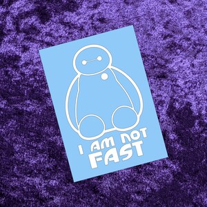 Baymax I Am Not Fast Permanent Vinyl Decal in Magical Holographic or ...