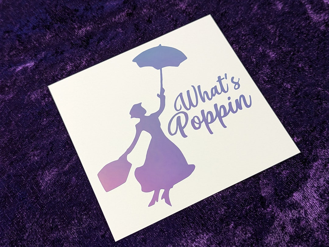 Mary Poppins Whats Poppin Permanent Vinyl Decal in Magical Holographic ...