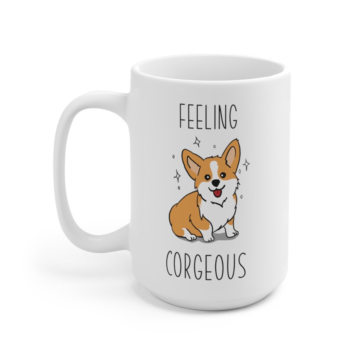 Feeling Corgeous Mug, Custom Dog Mug, Corgi Gifts, Pembroke Welsh Corgi ...