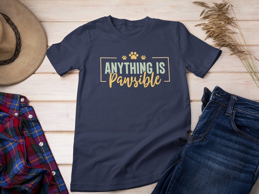 Anything is Pawsible Shirt, Anything is Possible, Custom Dog Shirt ...