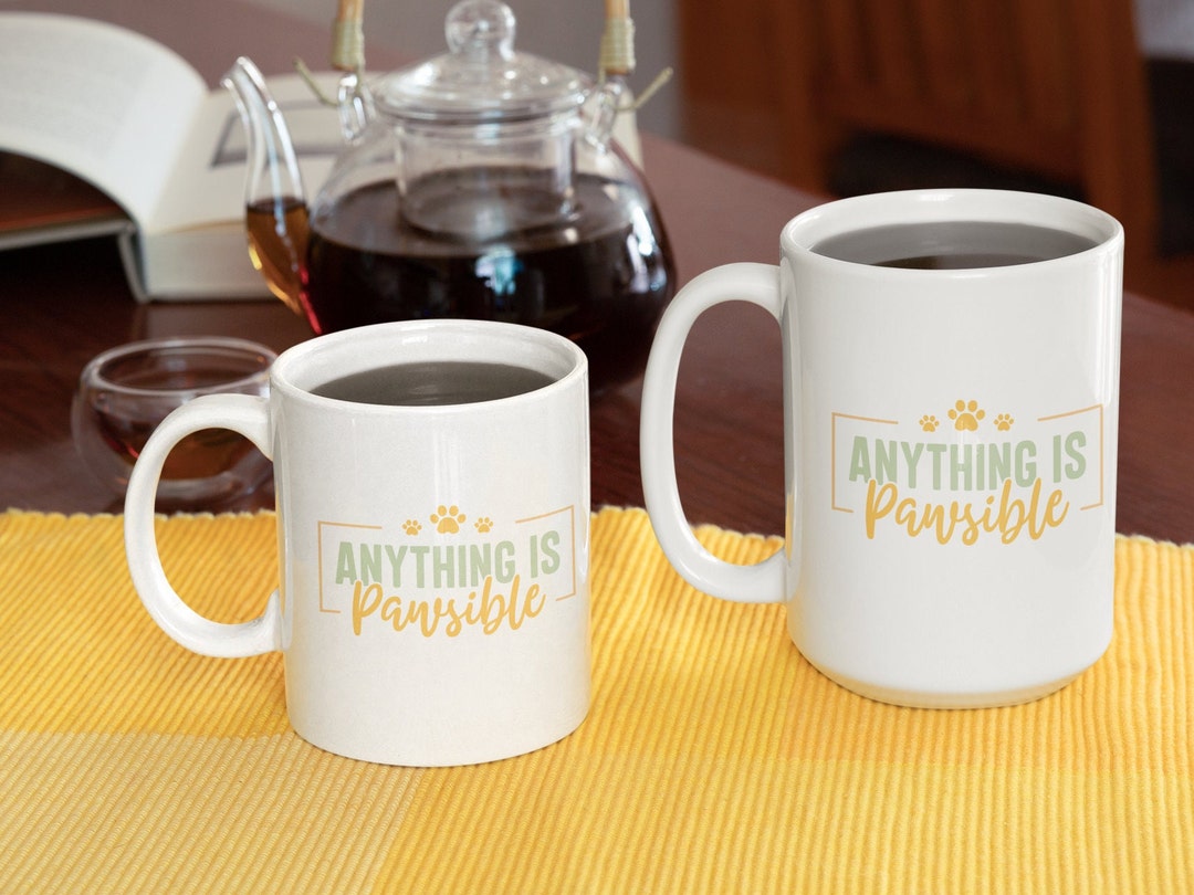 Anything is Pawsible Mug, Custom Dog Mug, Anything is Possible, Going ...
