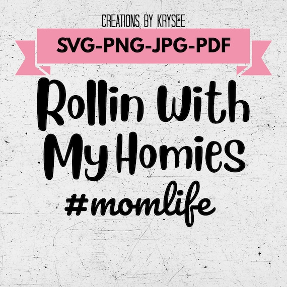 Rollin With My Homies Digital Download Svgjpgpng Pdf - Etsy