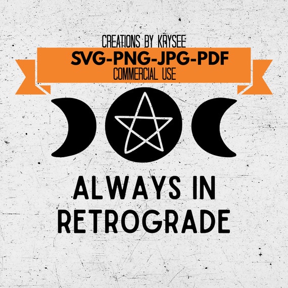 Always in retrograde Digital Download Svg Png Jpg Pdf zip | Etsy