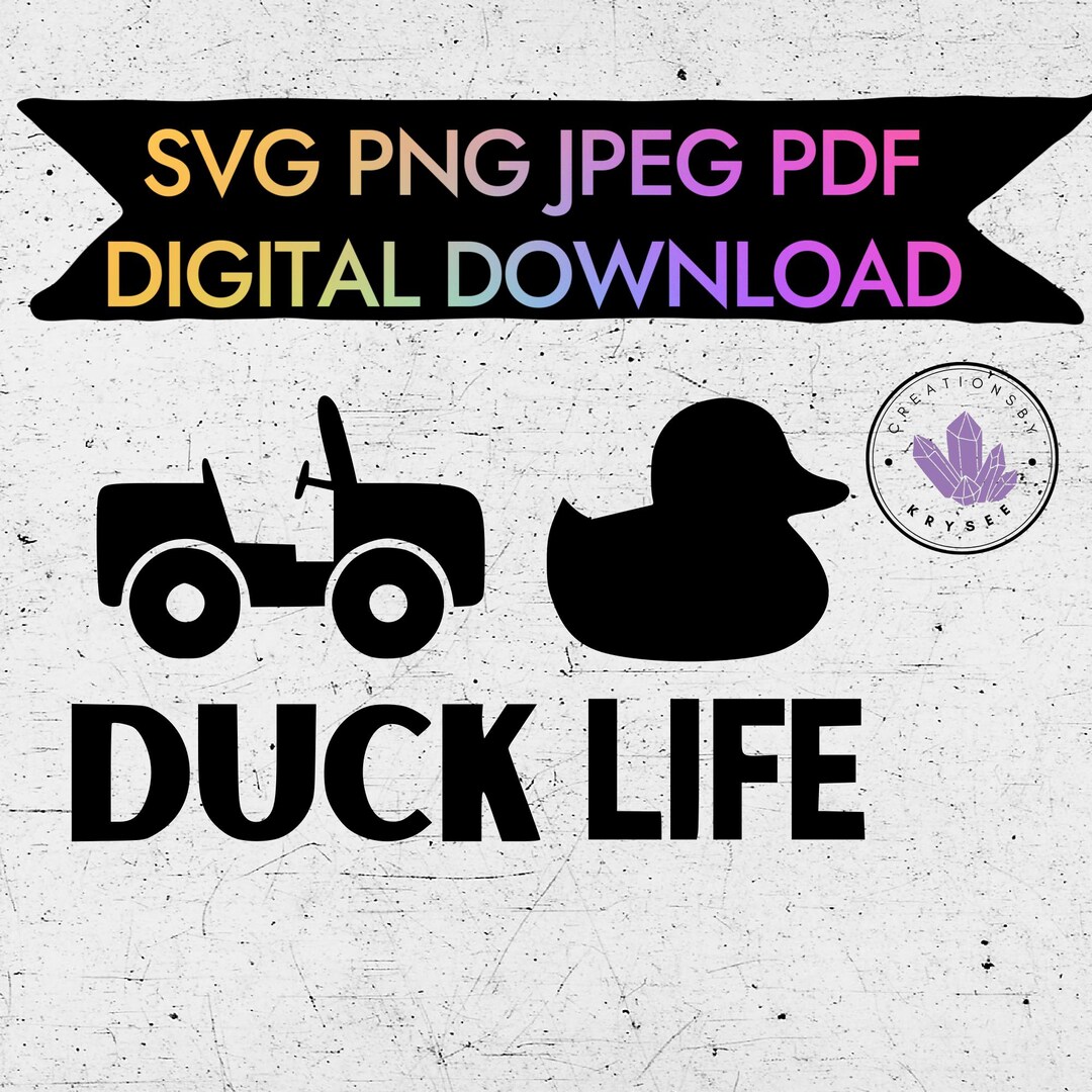 Duck Life Svg Digital Download for Jeep Wrangler Bumper Sticker T Shirt ...