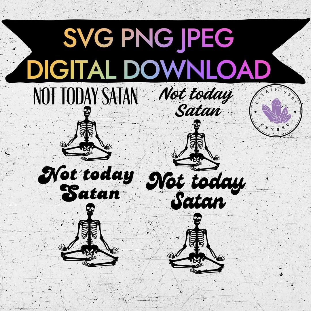 Not Today Satan Svg Png Jpg Digital Download Design Bundle T Shirt ...