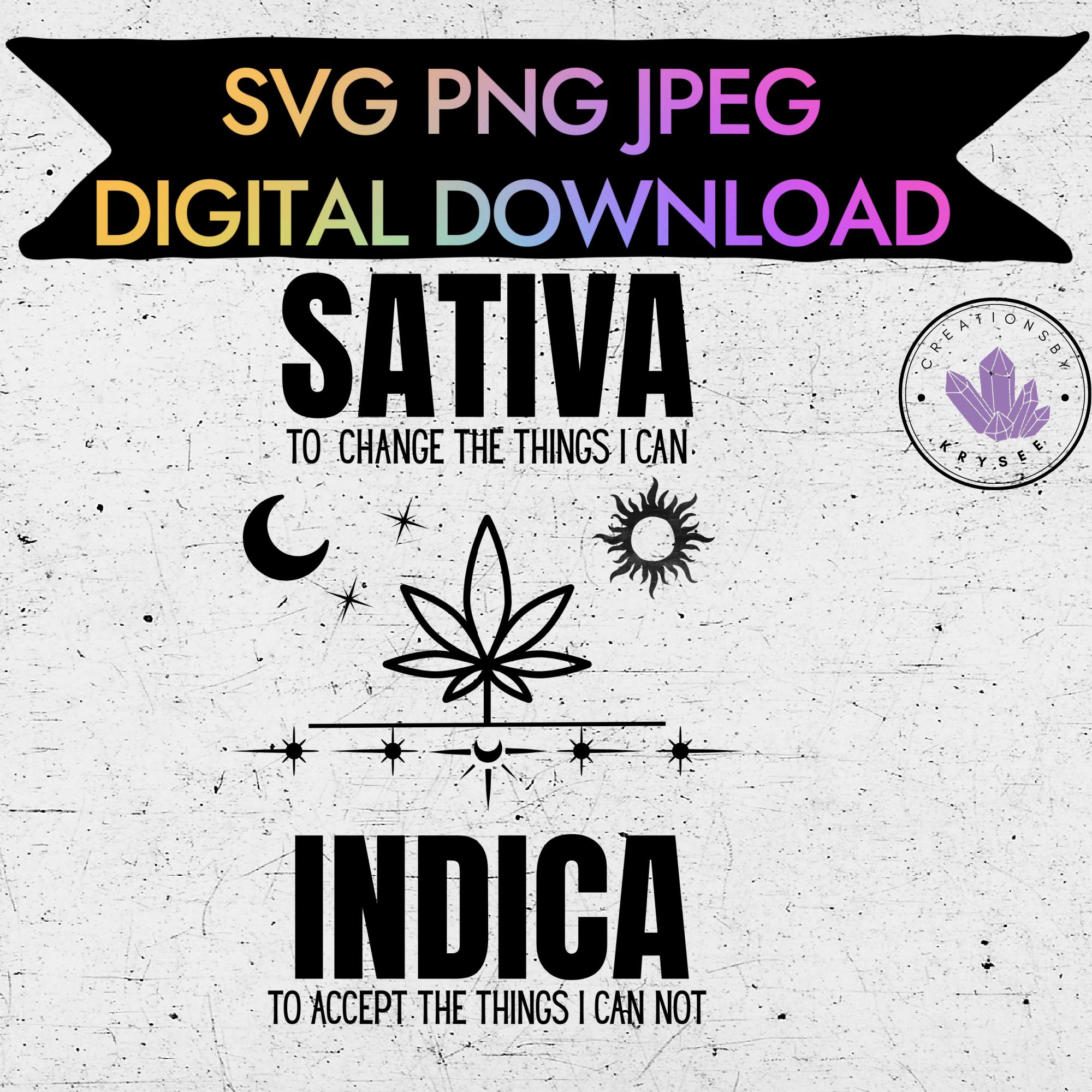 Sativa Indica SVG – Cannabis Quote Digital Download, 420 Shirt Design ...