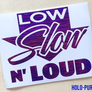 Low Slow N' Loud Car Window Sticker, Die-cut Vinyl Decal - Etsy