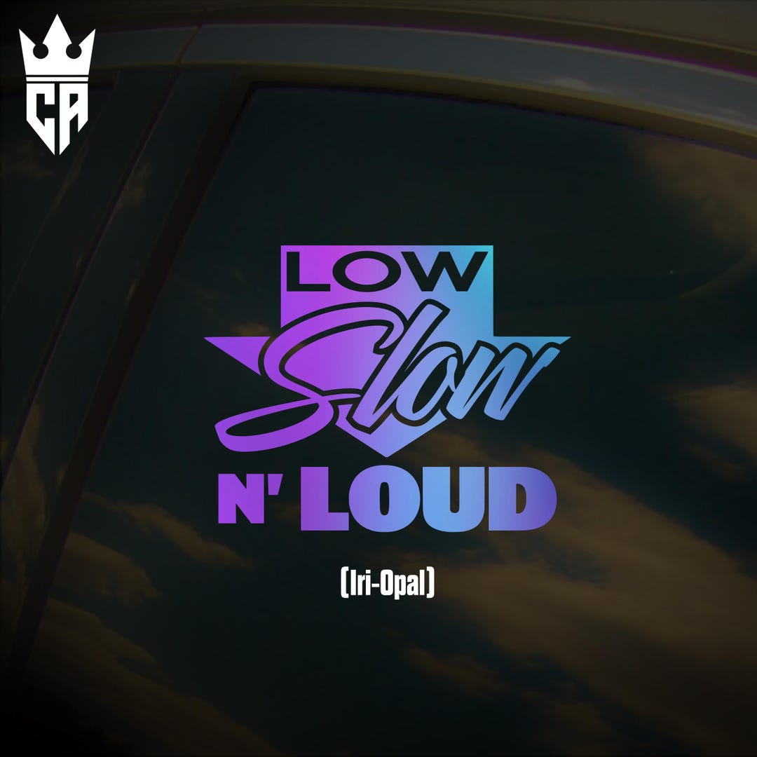 LOW Slow N' LOUD Car Window Sticker [die-cut Vinyl Decal] - Etsy