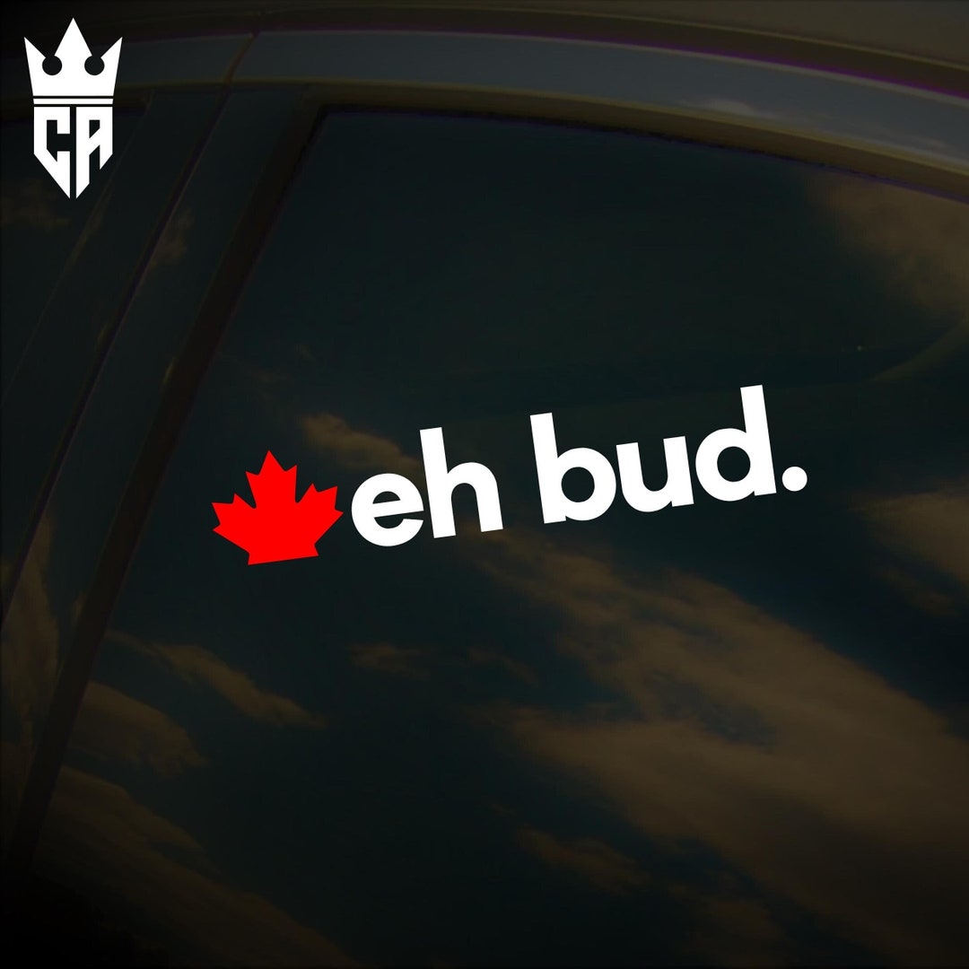 Eh Bud Sticker, Die-cut Vinyl Decal - Etsy Canada