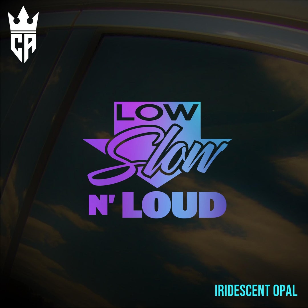 Low Slow N' Loud Car Window Sticker, Die-cut Vinyl Decal - Etsy