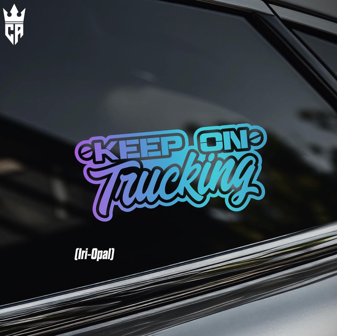 Keep on Trucking Window Sticker [die-cut Vinyl Decal] - Etsy