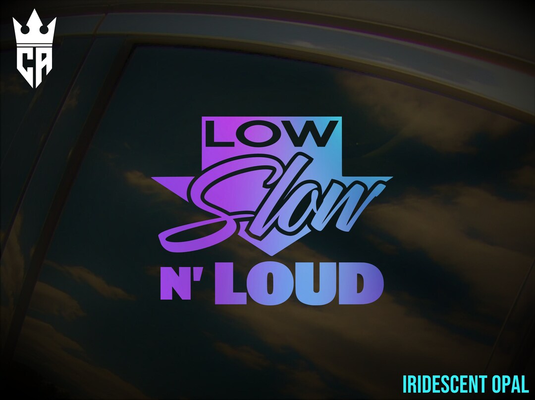 Low Slow N' Loud Car Window Sticker, Die-cut Vinyl Decal - Etsy
