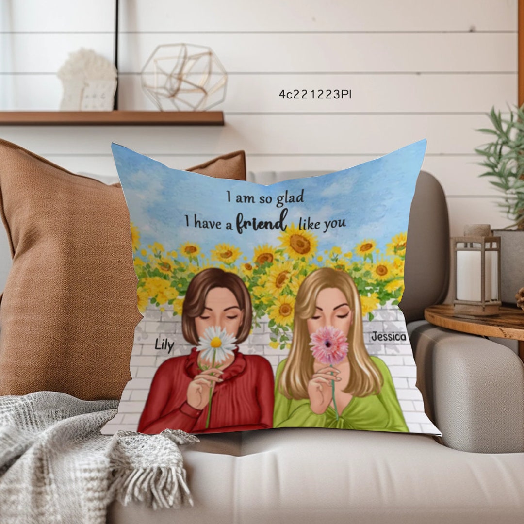 Custom Girl Women Portrait Pillow-im Glad I Have A Friend Like You ...