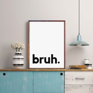 Bruh Printable Wall Decor. Children's Nursery Print. Funny Wall Art ...