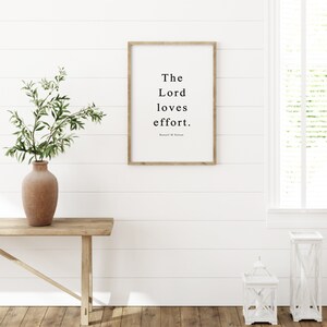 The Lord Loves Effort Print. Russell M Nelson Quote. LDS Wall Decor ...