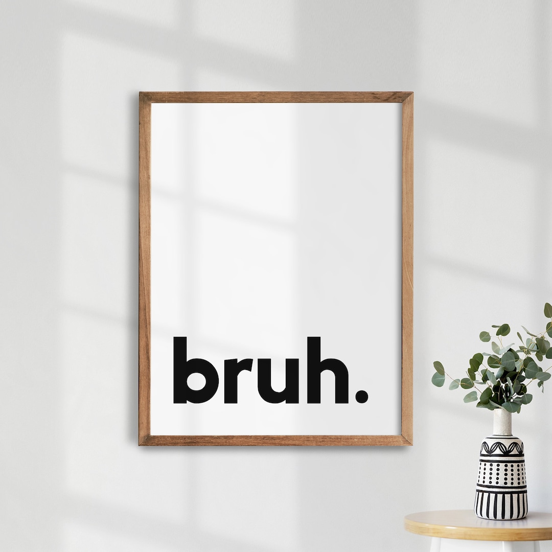Bruh Printable Wall Decor. Children's Nursery Print. Funny Wall Art ...