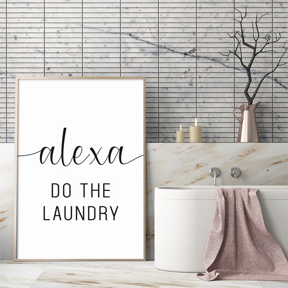 Alexa Do the Laundry Printable Art. Laundry Room Decor. Funny - Etsy