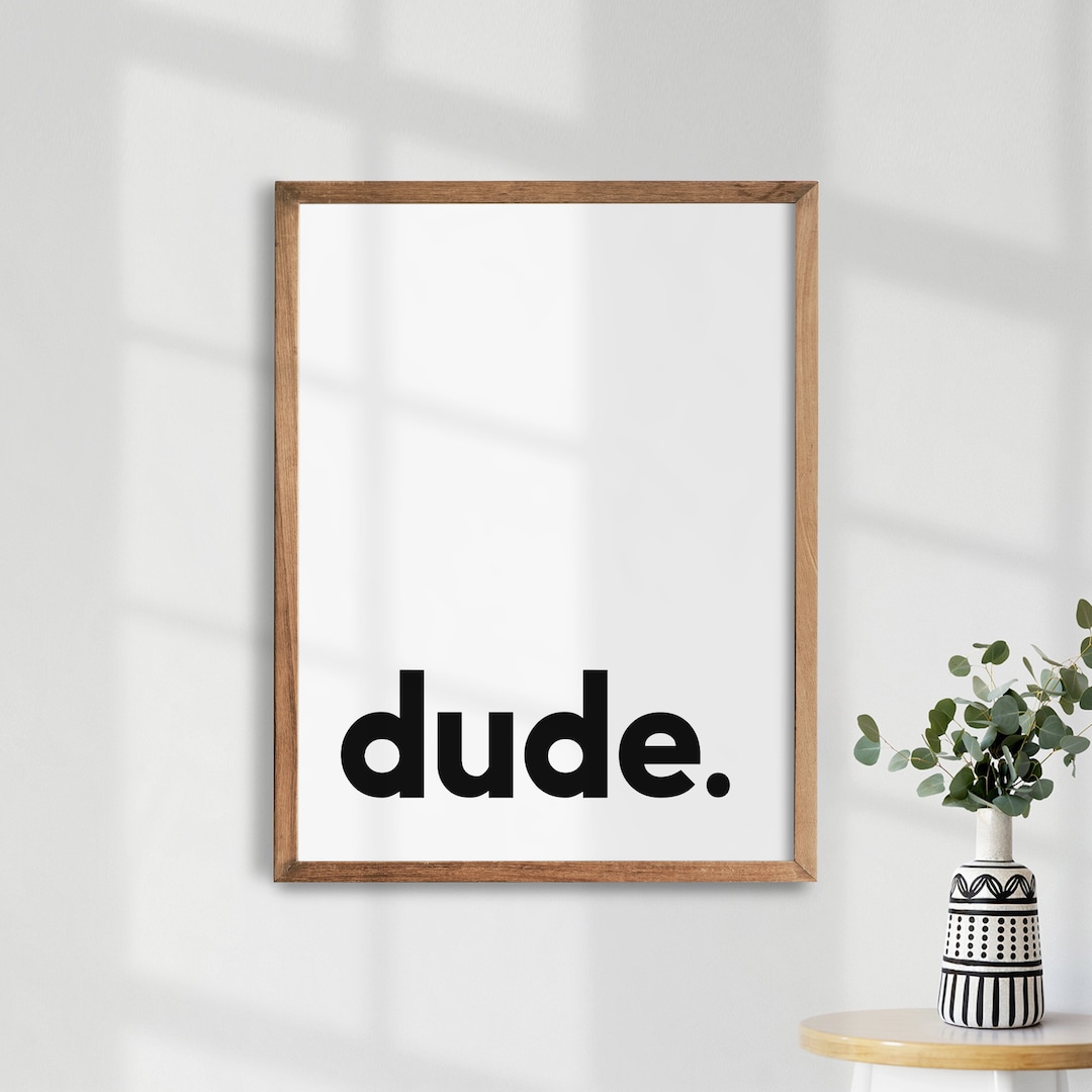 Dude Print. Typography Print. Nursery Wall Art. Baby Shower Gift. Dude ...