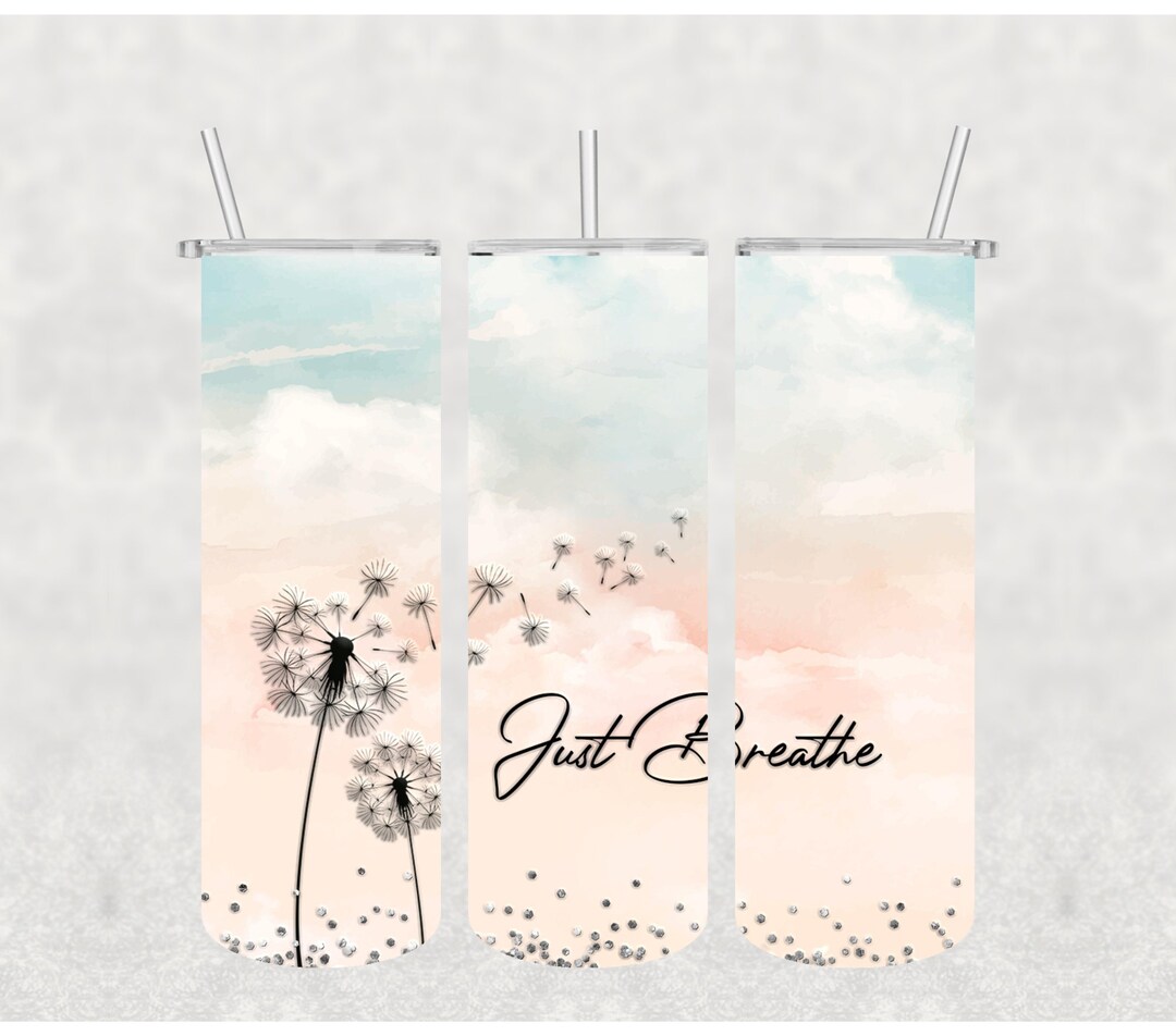 NOT A Digital//inspirational Dandelion Just Breathe/ Sublimation ...
