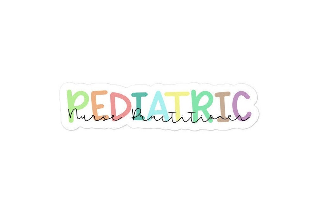 Pediatric Nurse Practitioner Sticker Pediatric NP Sticker - Etsy